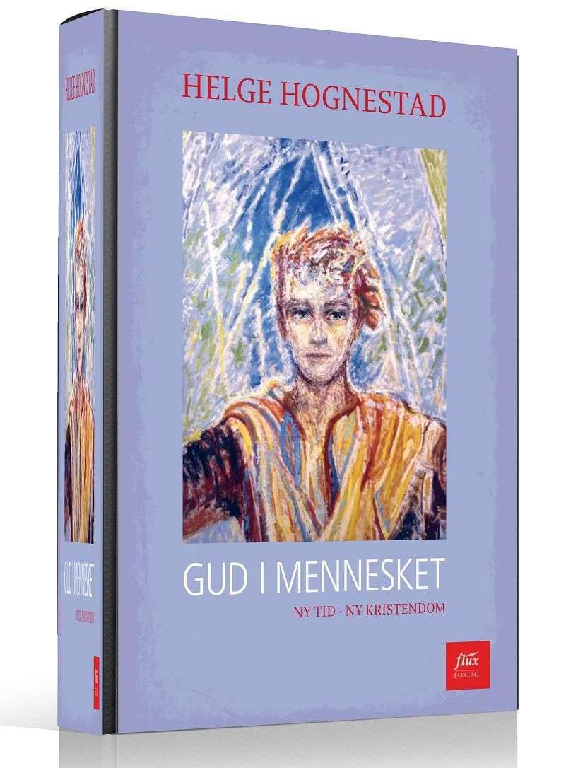 Gud i mennesket - ny tid - ny kristendom | Primstaven nettbokhandel