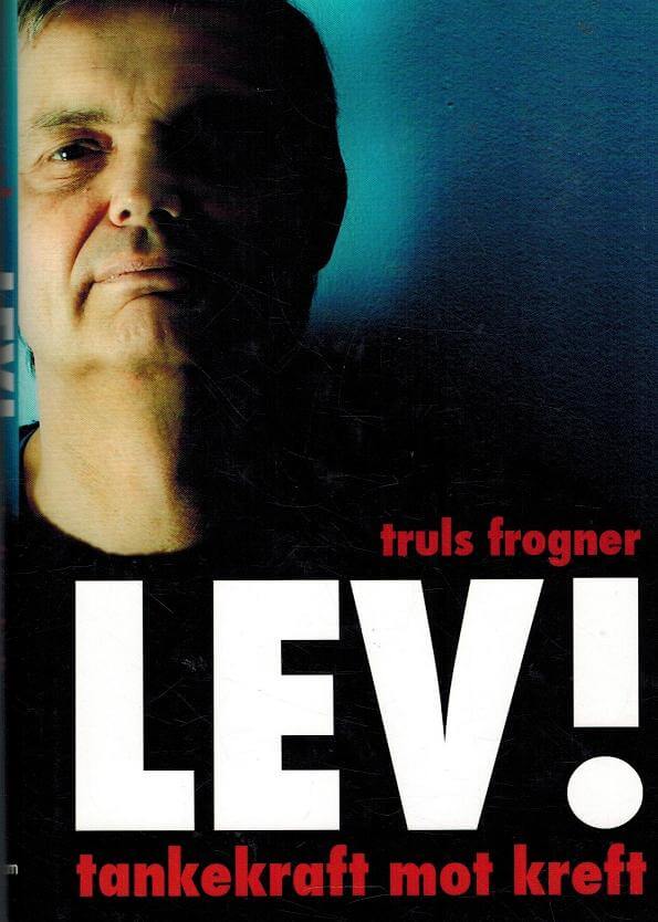 Lev - tankekraft mot kreft | Primstaven nettbokhandel