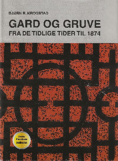 Gard og gruve. Fra de tidligere tider til 1874. | Primstaven nettbokhandel