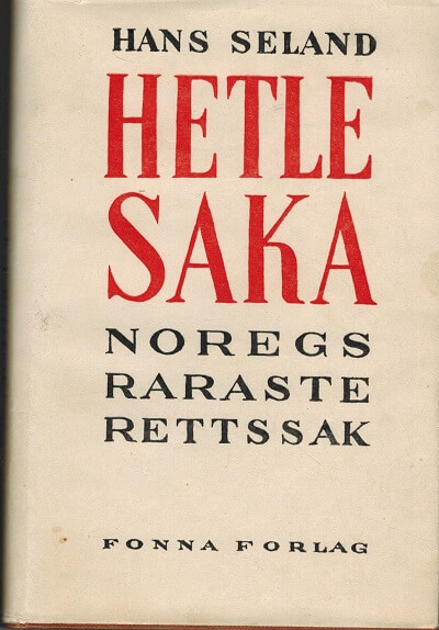 Hetle-saka, Noregs raraste rettssak, Hans Seland | Primstaven nettbokhandel