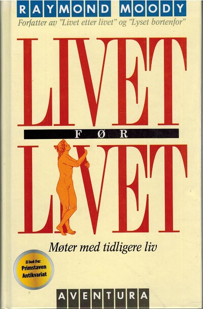 Livet før livet, Raymond Moody | Primstaven nettbokhandel