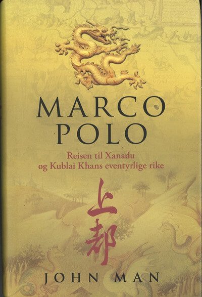 Marco Polo - Reisen til Zanadu og Kublai Khans eventyrlige rike ...