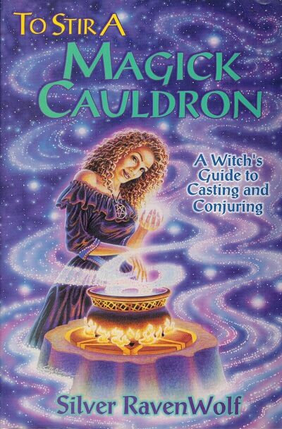 To Stir Magic Cauldron . A Witch's Guide to Casting and Conjuring ...